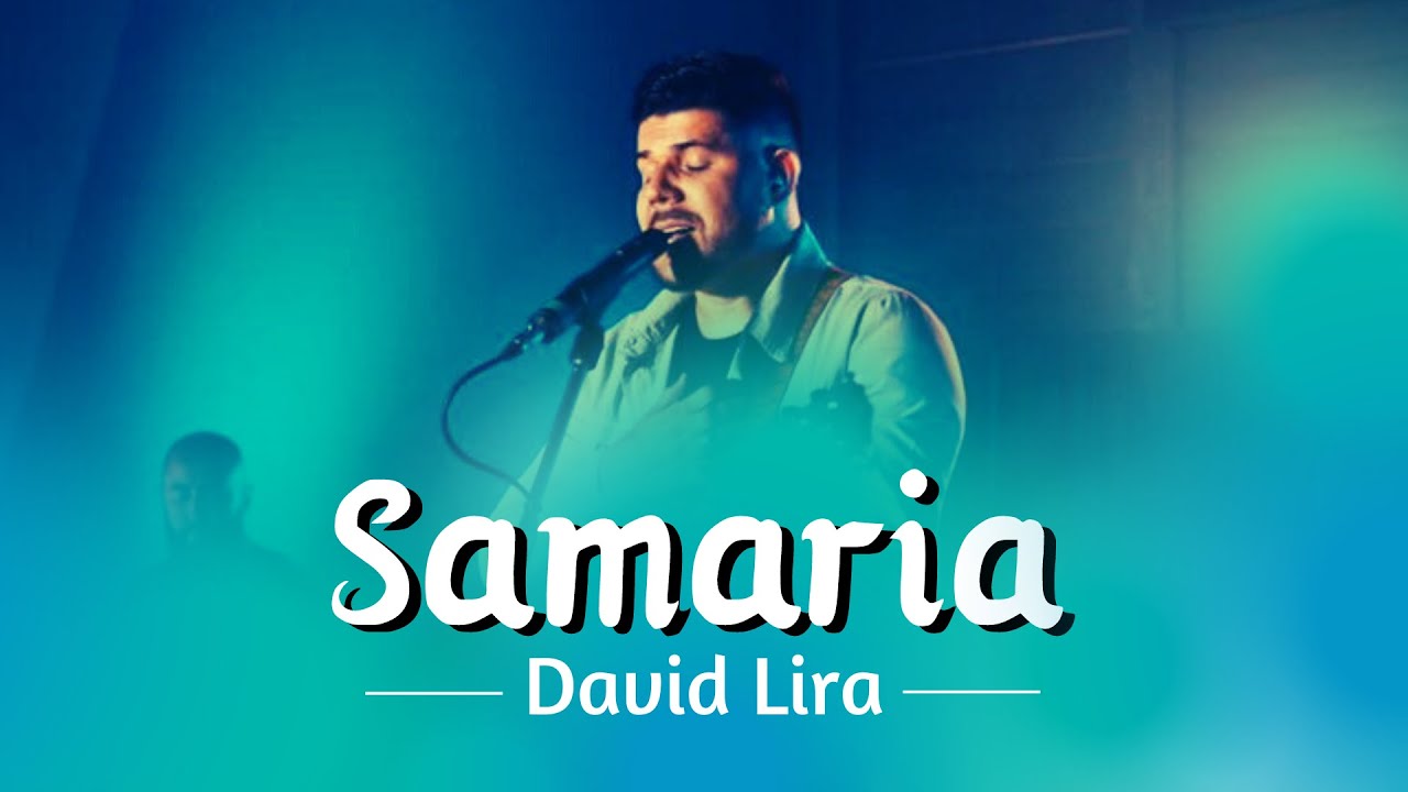 David Lira - Samaria (Clipe Oficial) - YouTube