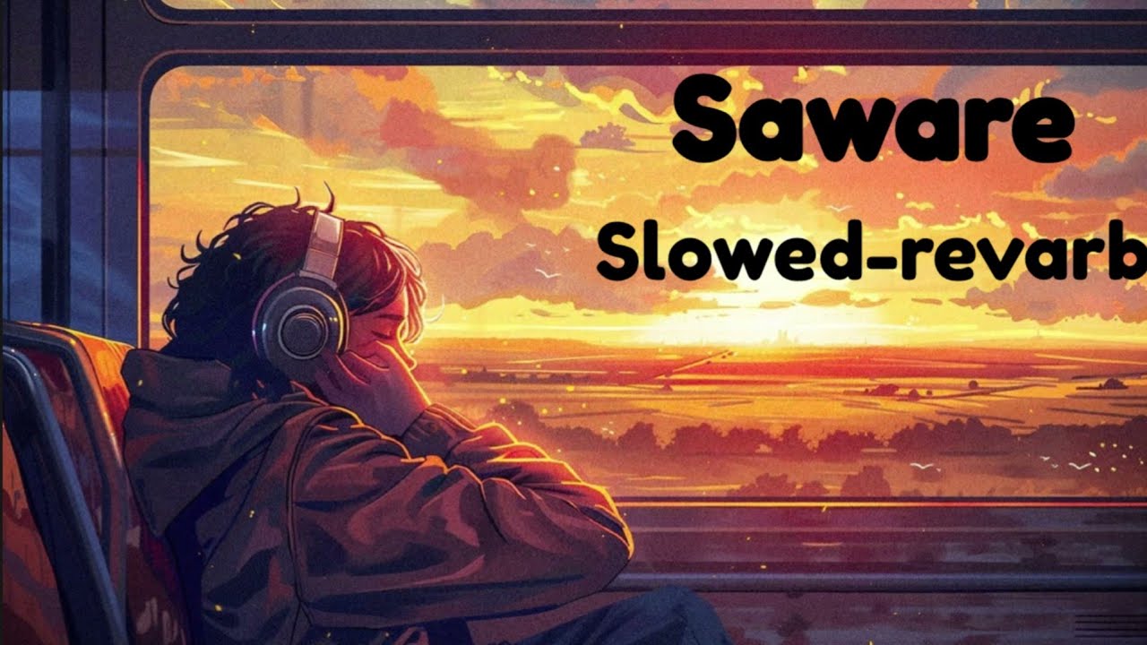 Saware | Slowed-revarb | Arijit Singh - YouTube