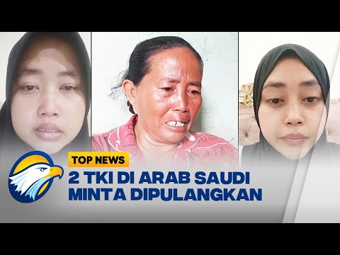 Viral, 2 TKI di Arab Saudi Minta Tolong Dipulangkan - YouTube