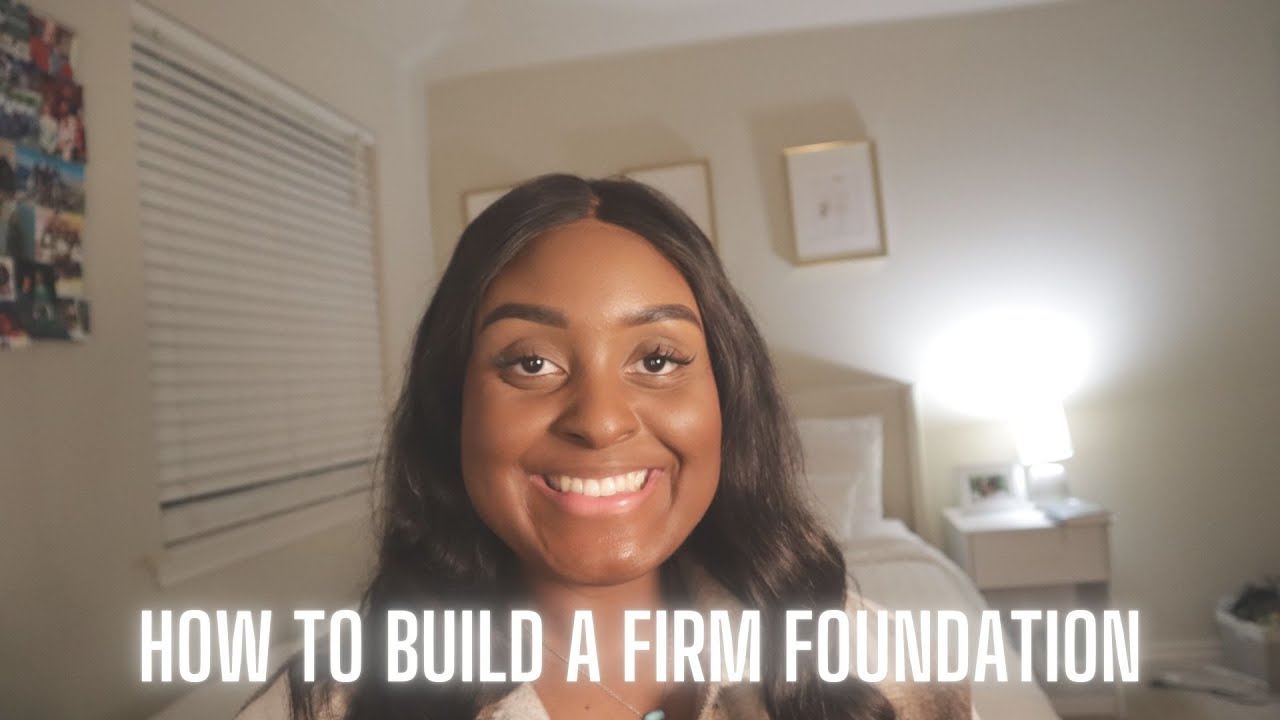 How to Build Your Life on A Firm Foundation - YouTube