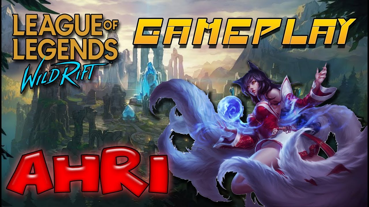 Gameplay League of Legends Wild Rift: Ahri - YouTube