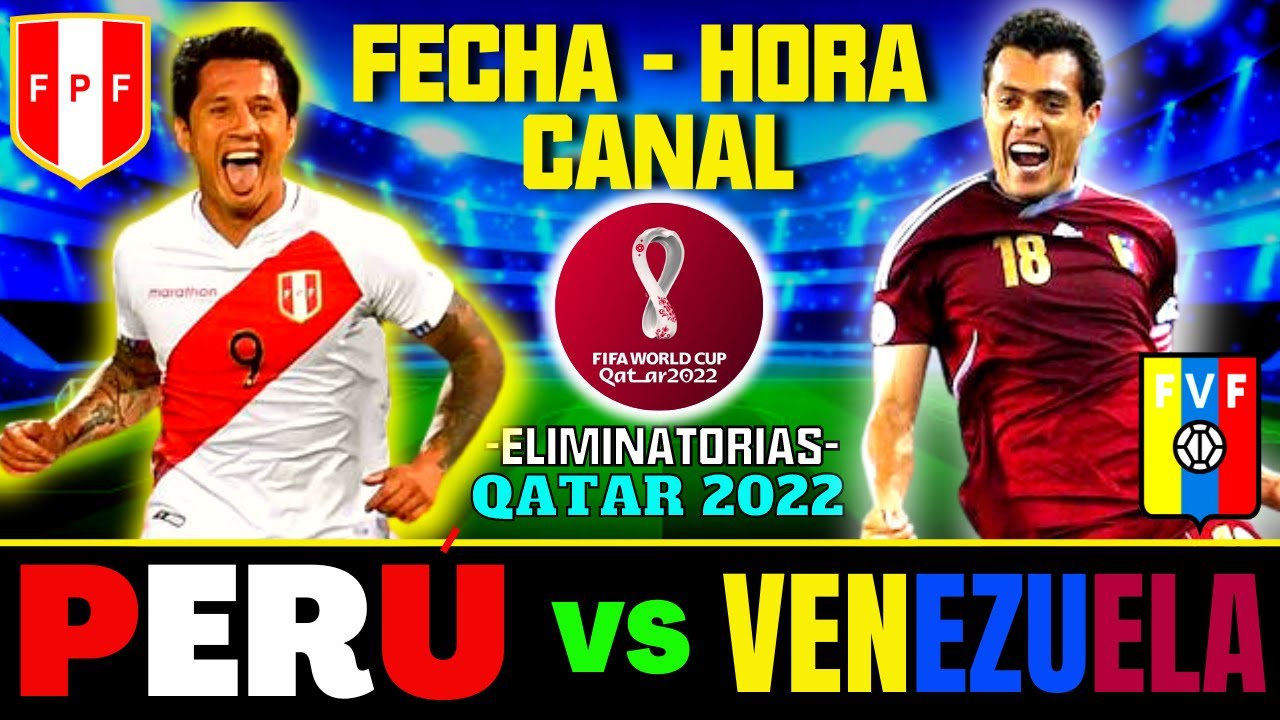 📌cuando y a que hora juega PERU VS VENEZUELA QATAR 2022, cuando juega ...