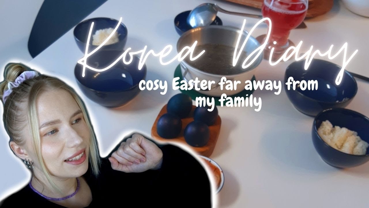 DIARY ENTRY ~Cosy Easter in Korea far away from my family | MoniKim ...