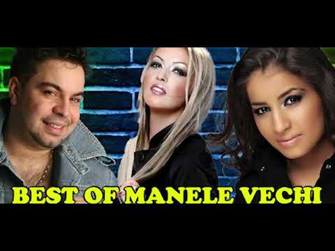 MANELE VECHI DE TOP 💖 BEST MANELE ALL TIME💖 CEI MAI VECHI MANELISTI DE ...