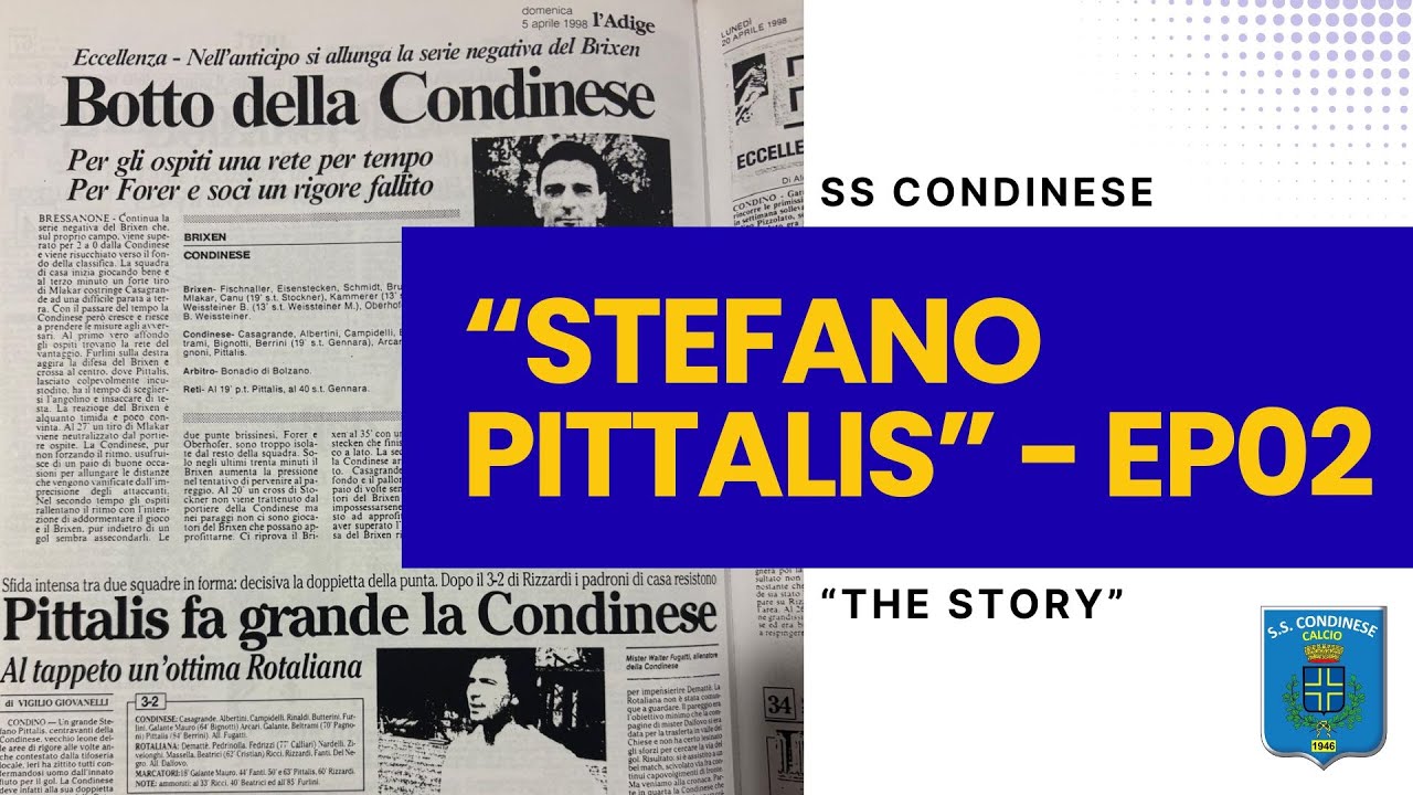 🔥 ⚽ CONDINESE THE STORY - EPISODIO 2 - STEFANO PITTALIS ⚽ 🔥 - YouTube
