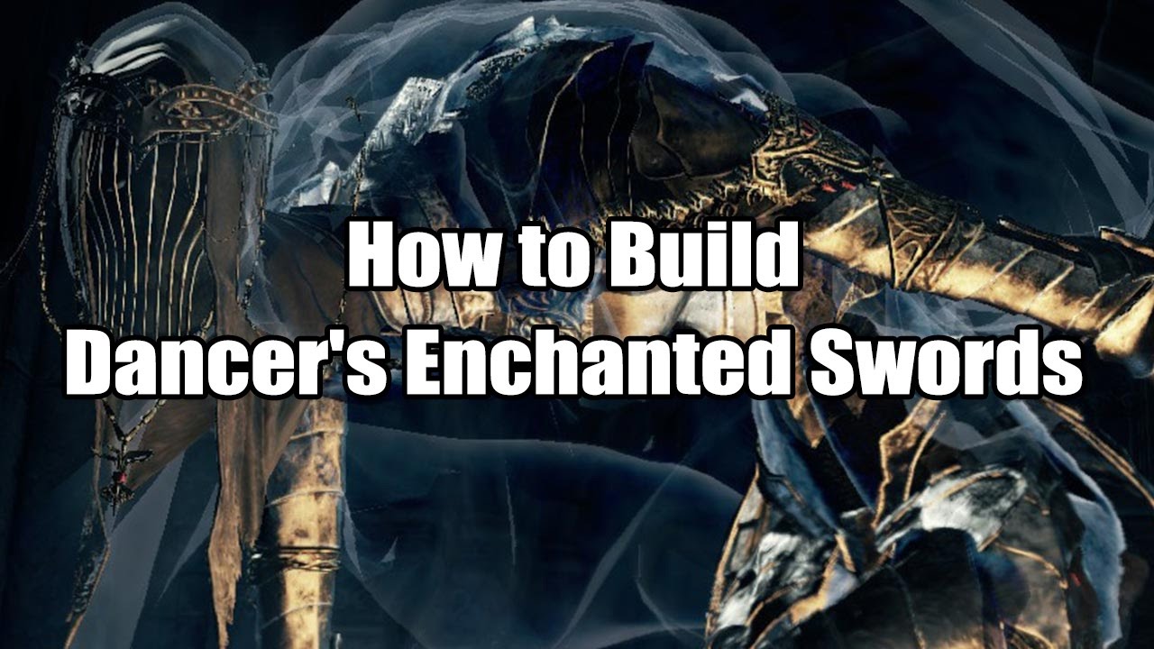 How to Build Dancer's Enchanted Swords - Dark Souls III - YouTube