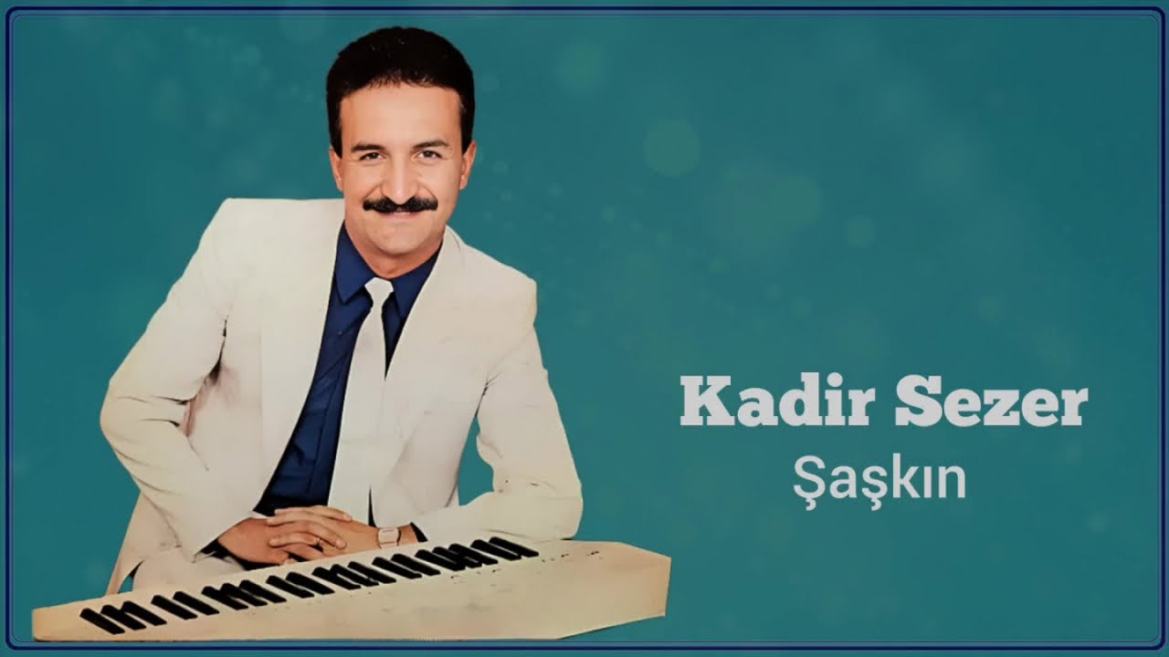 Kadir Sezer - Şaşkın - YouTube