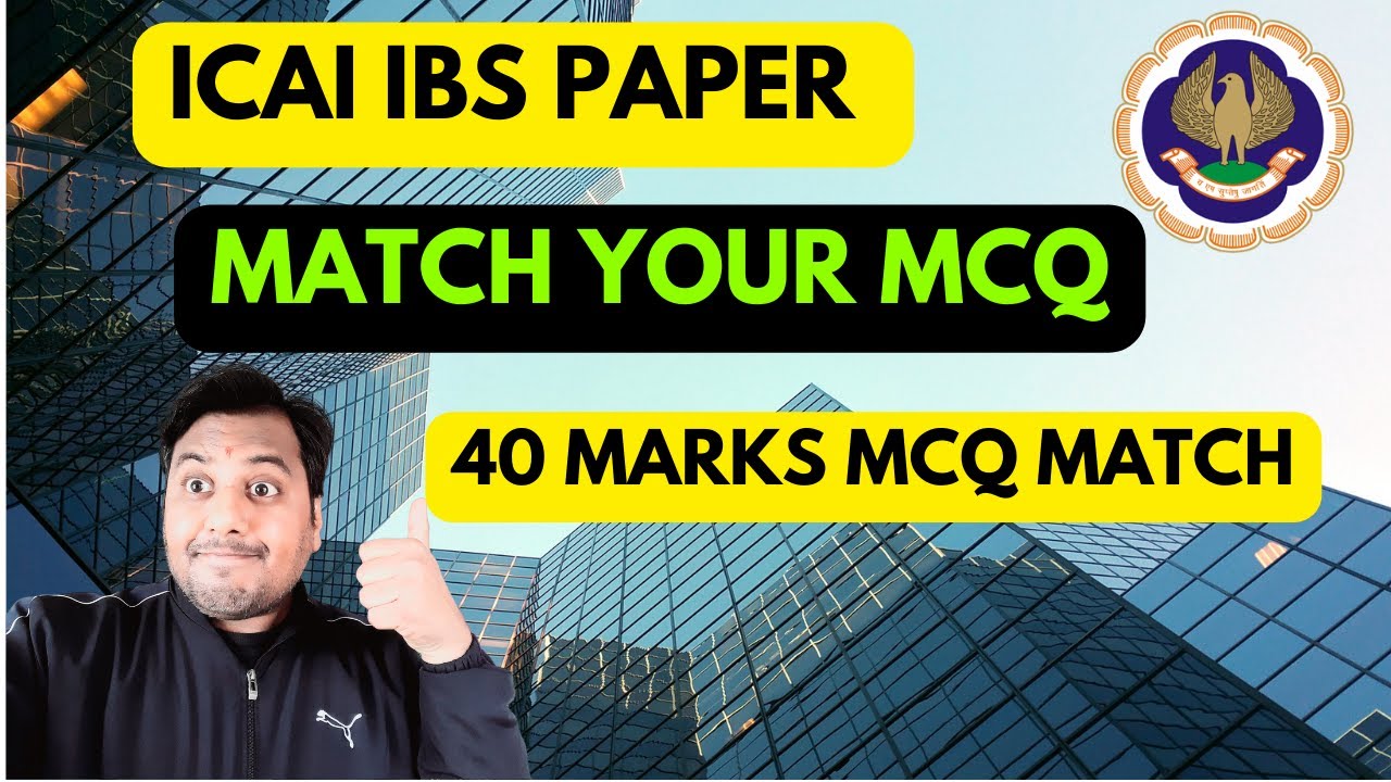 |ICAI CA Final IBS Paper MCQ| Match Your MCQ With 4 Case Study IBS ...