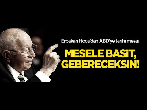 Erbakan Hoca'dan ABD'ye Tarihi Mesaj: \