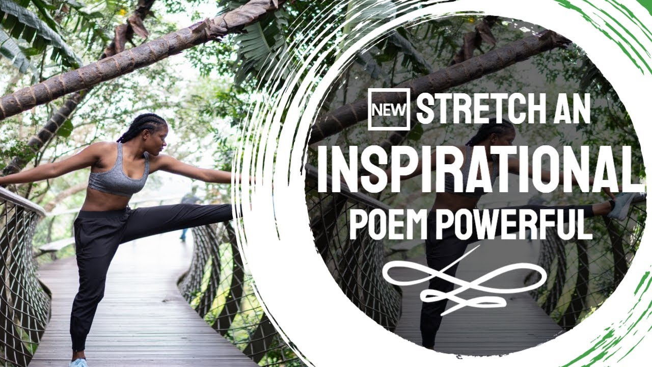 🆕 Stretch An Inspirational Poem Powerful Poem About Life Motivational ...