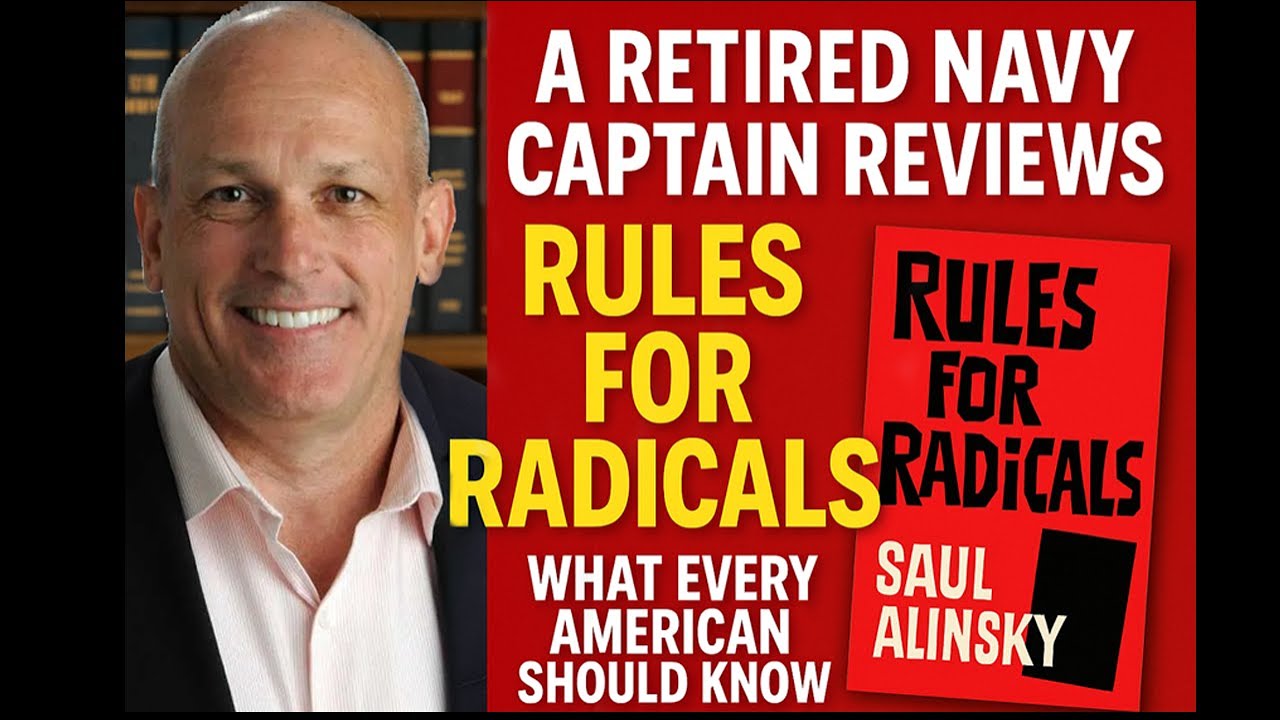 A Retired Navy Captain Reviews Rules for Radicals: What Every American ...
