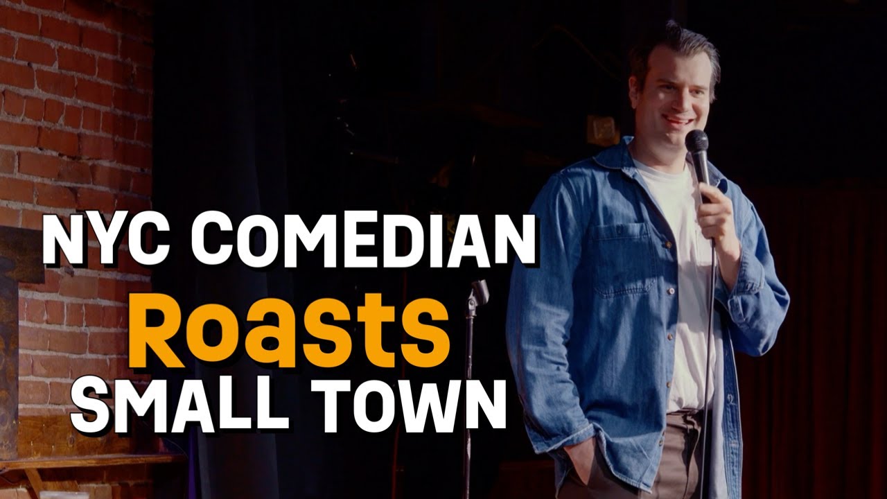 NYC Comedian Roasts Small Town - YouTube