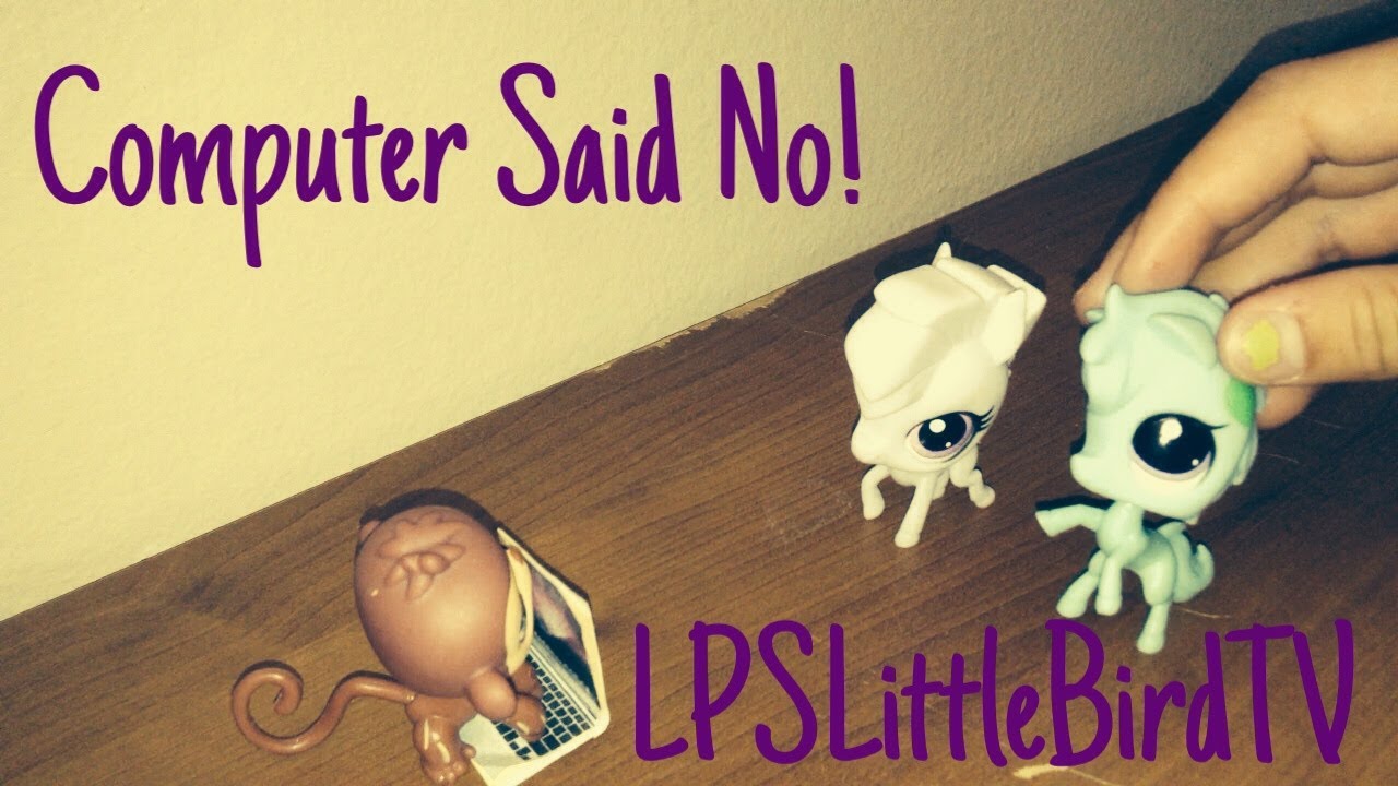 LPS : Computer Said No - YouTube