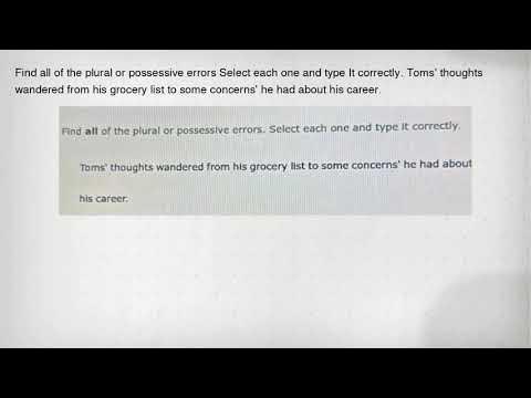 Find all of the plural or possessive errors Select each one and type It correctly. Toms ...