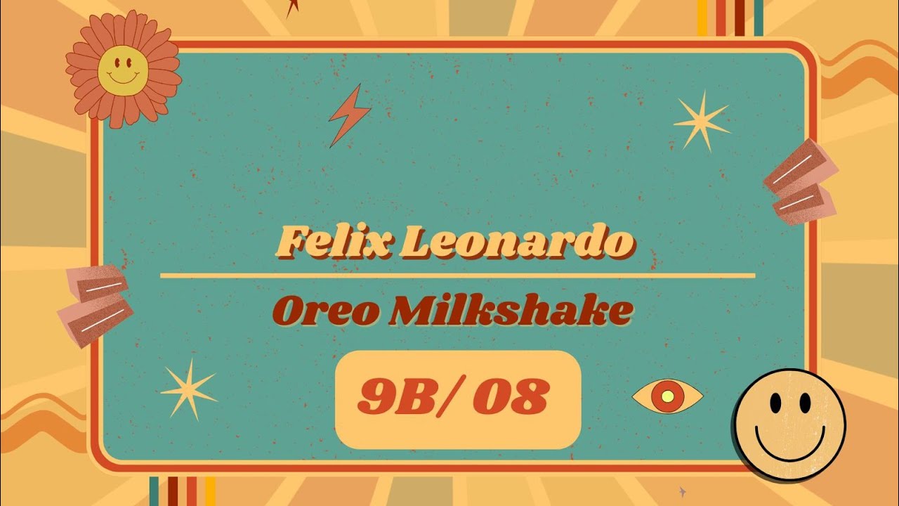 English Task : Felix Leonardo / IX B / 08 (Oreo Milkshake) - YouTube