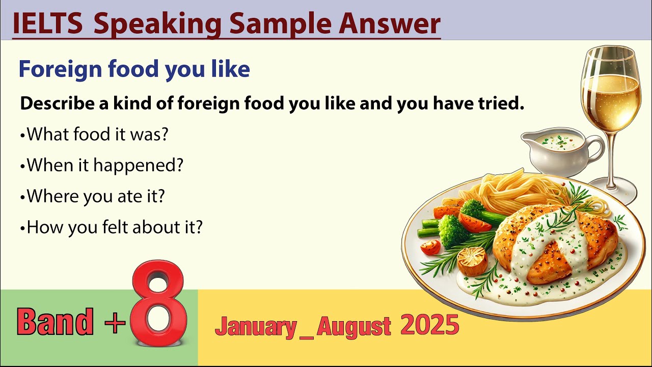 Describe a kind of foreign food you like and you have tried _ IELTS ...