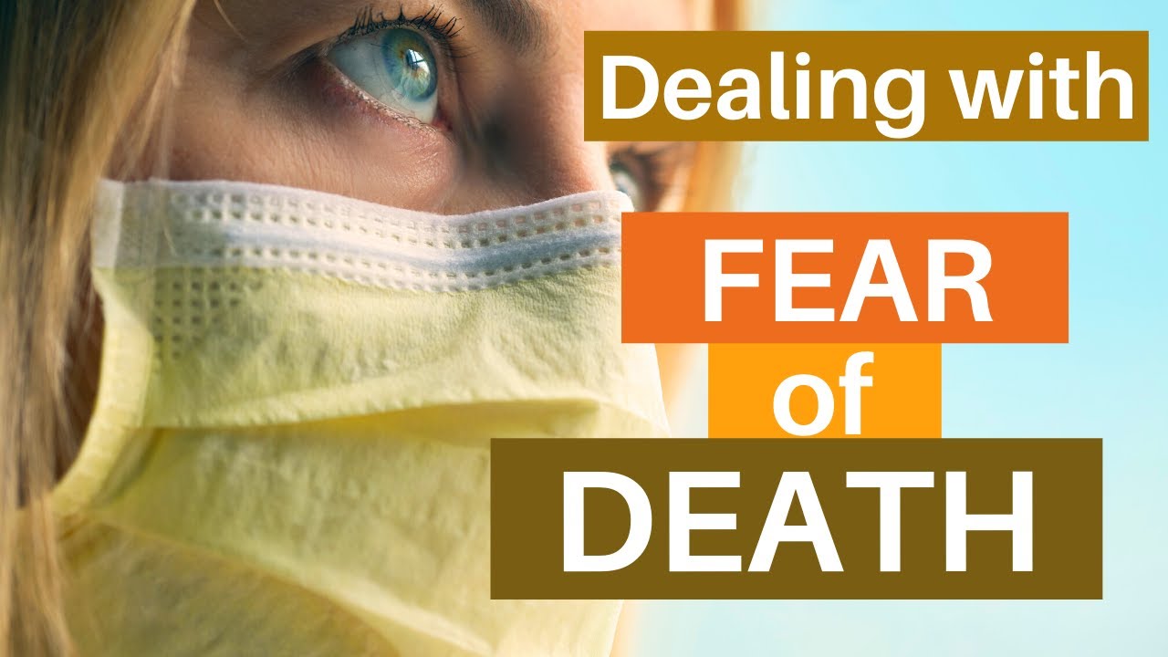 Dealing with Fear of Death and Fear of Wearing a Mask - Live Session ...