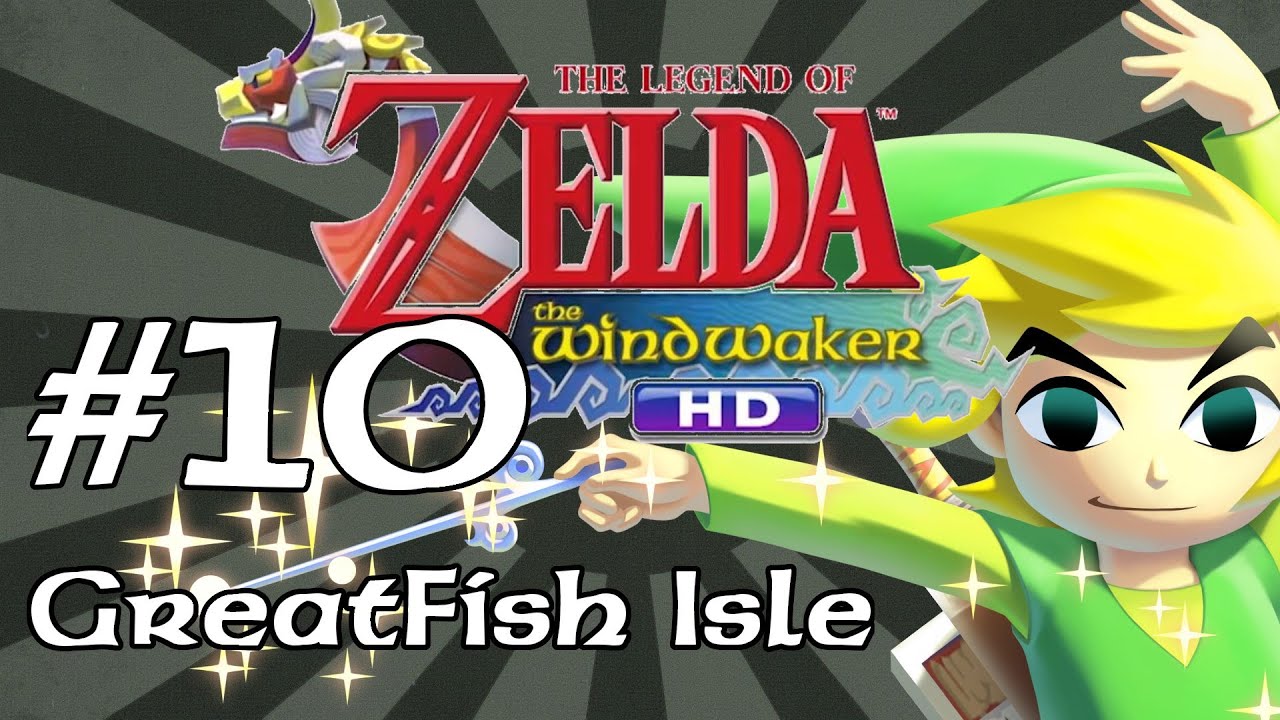 The Legend of Zelda Wind Waker HD Walkthrough Part 10 - GreatFish Isle ...