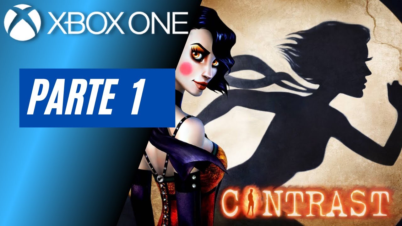 CONTRAST - PARTE 1 (XBOX ONE) - YouTube