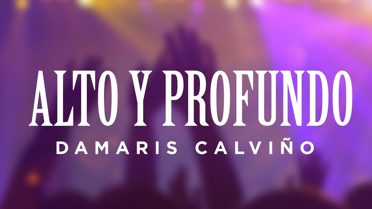 Damaris Calviño - Alto Y Profundo - YouTube
