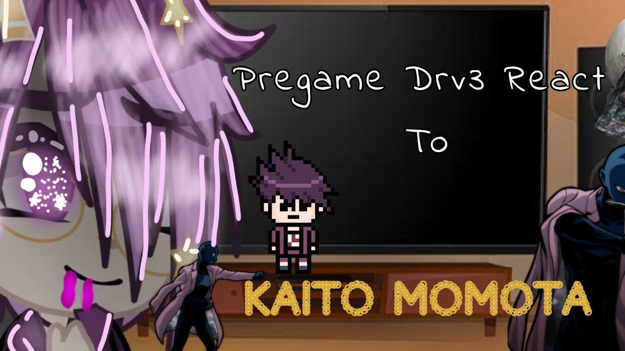 Pregame Drv3 React To Kaito Momota||1/?||Danganronpa||Pregame||V3||My ...