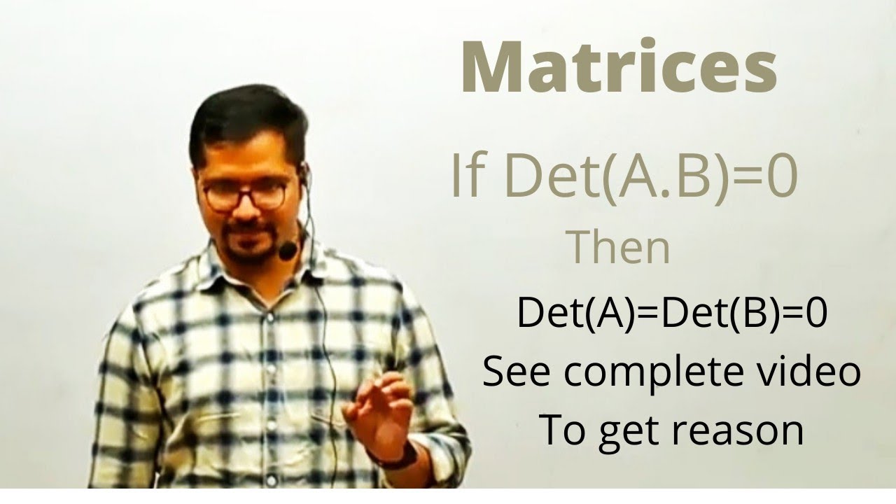 Det(AB)=0: what is determinant of A and B - YouTube