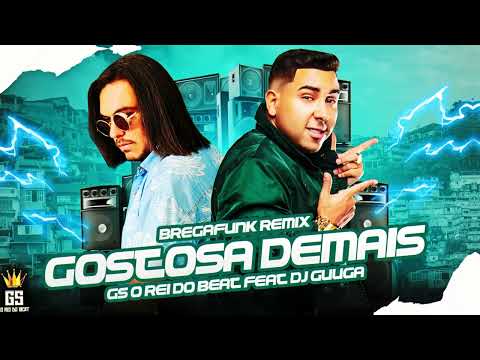 GOSTOSA DEMAIS GS O REI DO BEAT FEAT DI GUUGA BREGAFUNK 2022