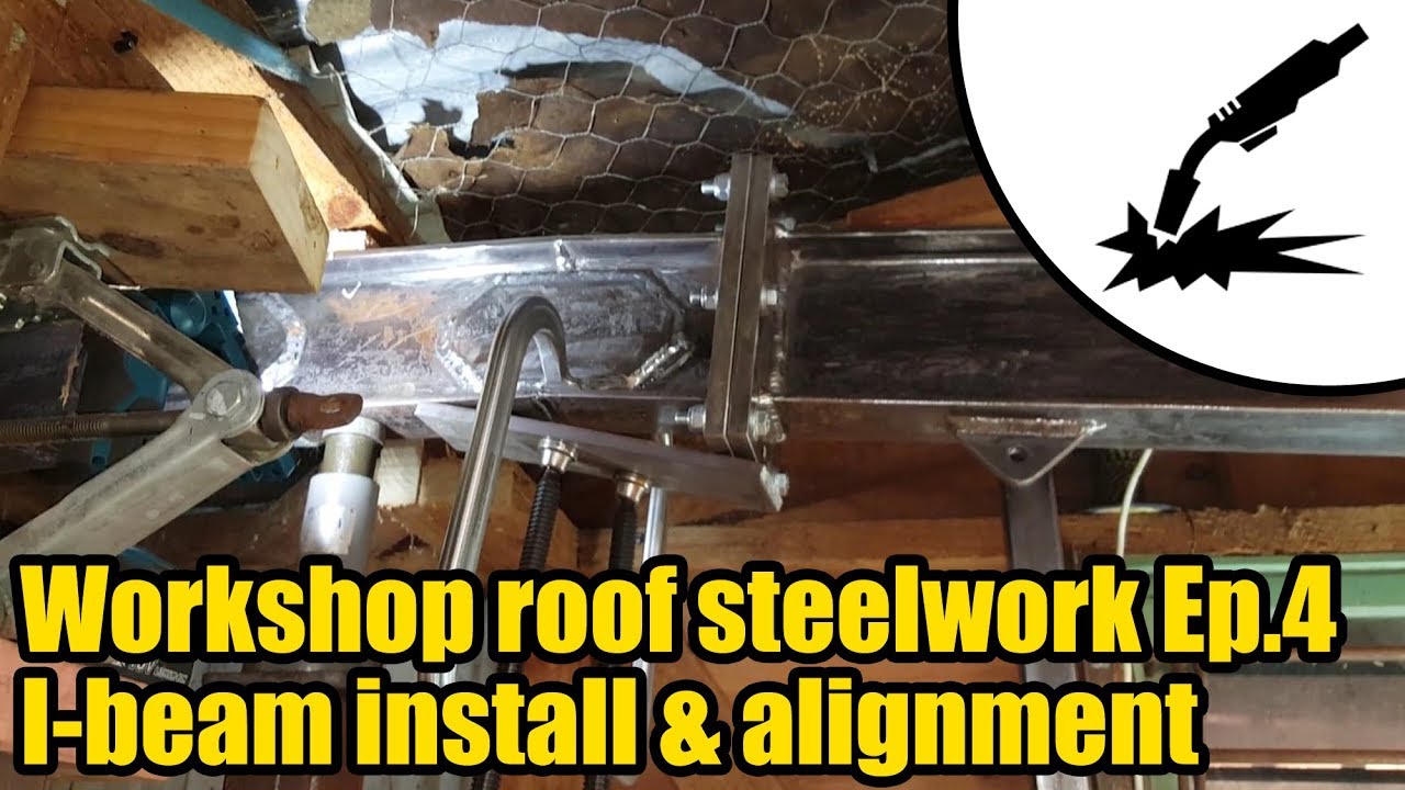 Workshop roof steelwork Ep.4 I-beam install & alignment #2018 - YouTube