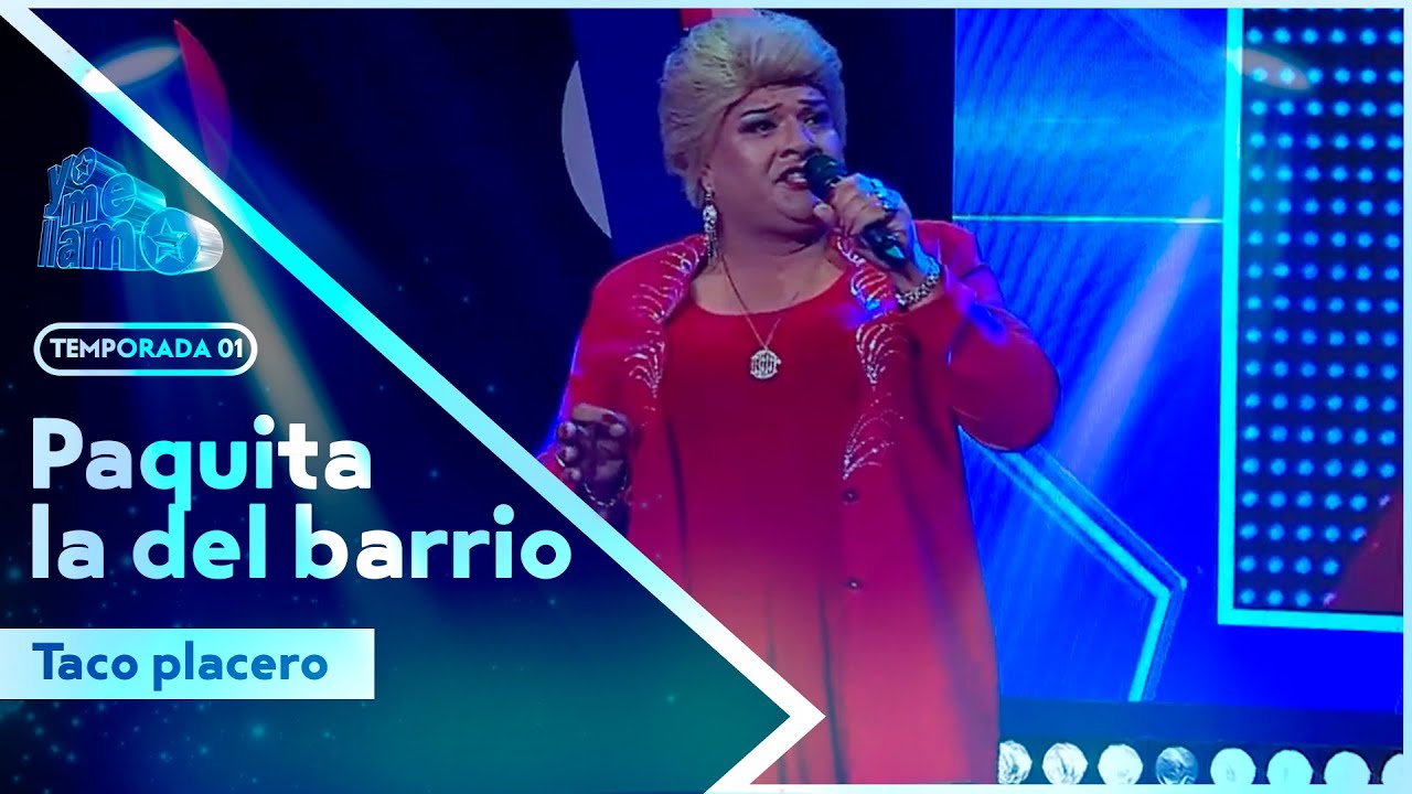 Paquita la del barrio ♫ Taco placero | Temp. 01 | YO ME LLAMO EL ...