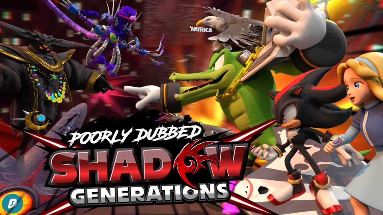POORLY DUBBED SHADOW GENERATIONS - YouTube