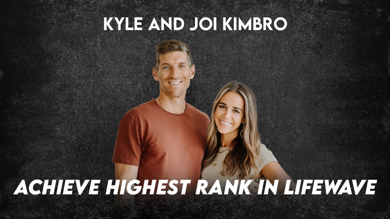 Kyle and Joi Kimbro Achieve Highest Rank At LifeWave - YouTube