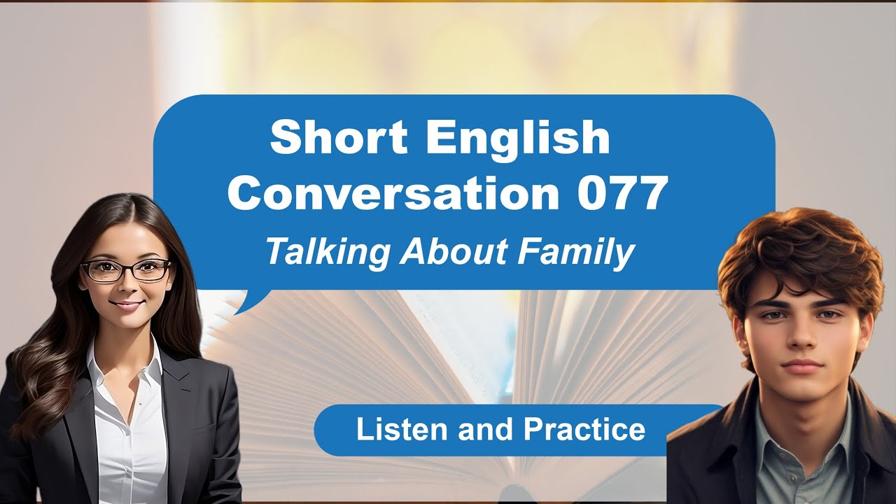 Short English Conversation - Talking About Family 077 | Listen and ...