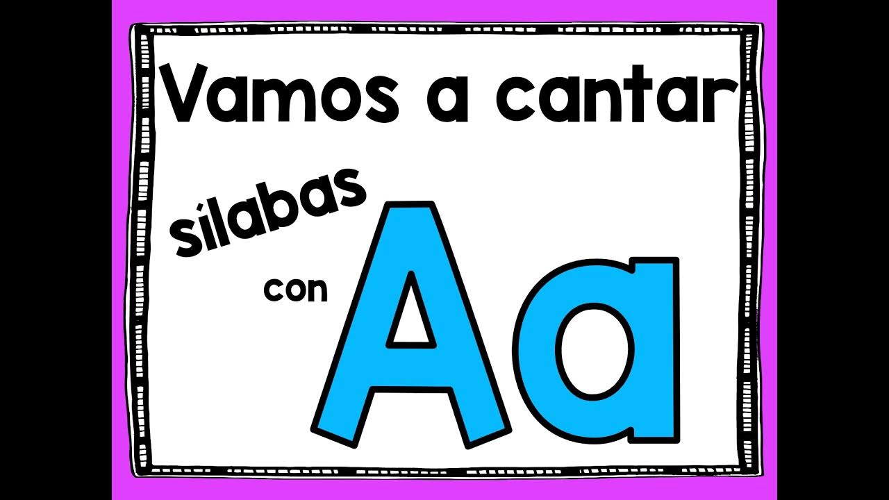 Cantar y Leer Sílabas con Aa (Estrellita) - YouTube