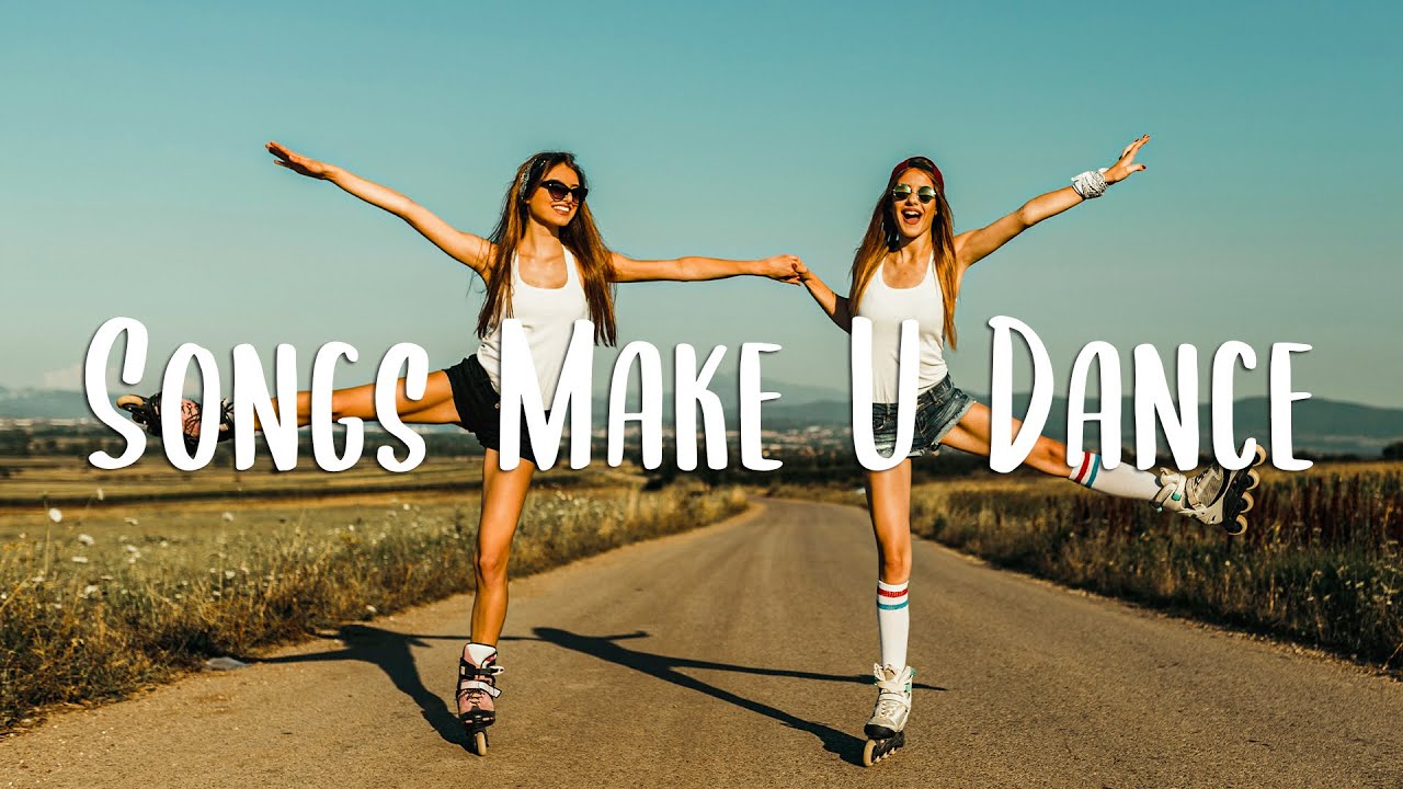 Chill Music Playlist 🍀 Playlist of songs that'll make you dance ...