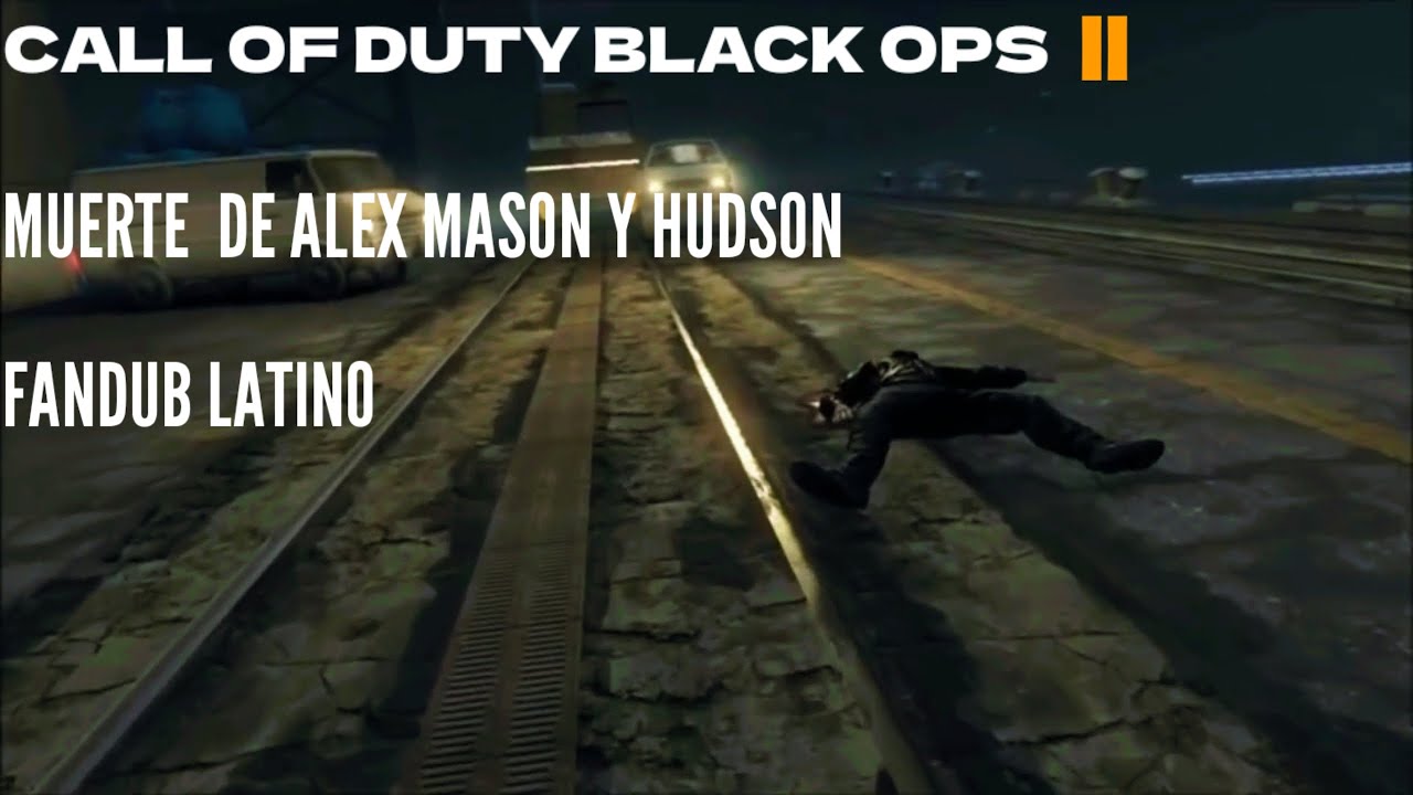 Call of Duty Black Ops 2 || Muerte de Alex Mason y Hudson || Fandub ...