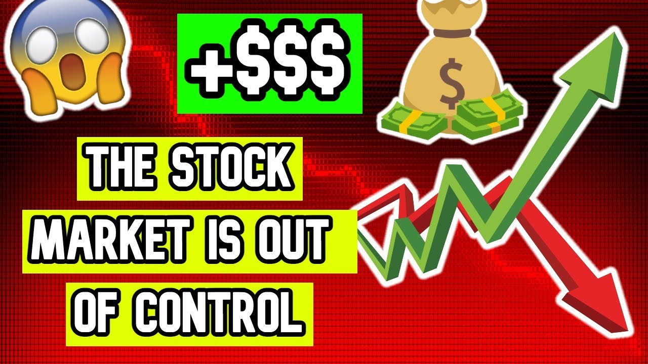 The Stock Market Is Out Of Control... - YouTube