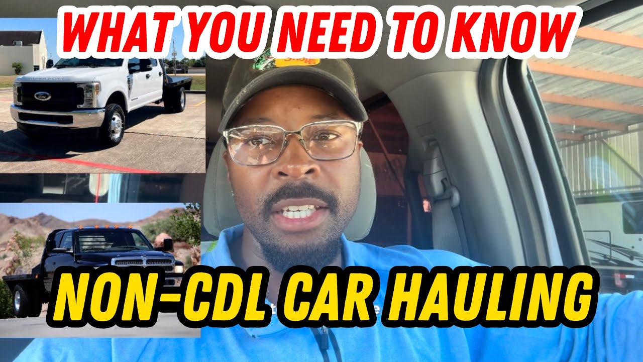 Non-CDL Car Hauling 🚚 | What You NEED to Know + Limitations Explained ...