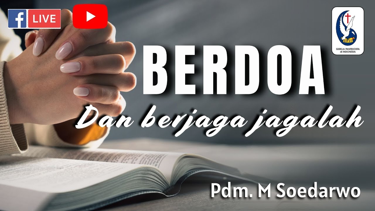 BERDOA DAN BERJAGA JAGALAH - Pdm. M Soedarwo - YouTube