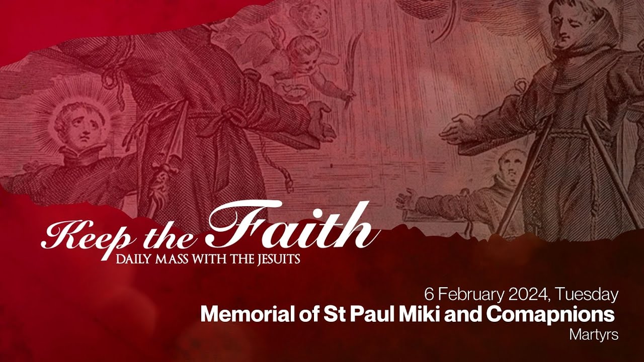 KEEP THE FAITH: Daily Mass with the Jesuits | 6 Feb 24, Tue | St Paul ...