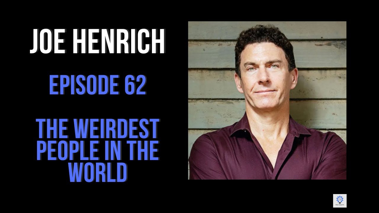 Episode 62: Joe Henrich - The WEIRDest People in the World - YouTube