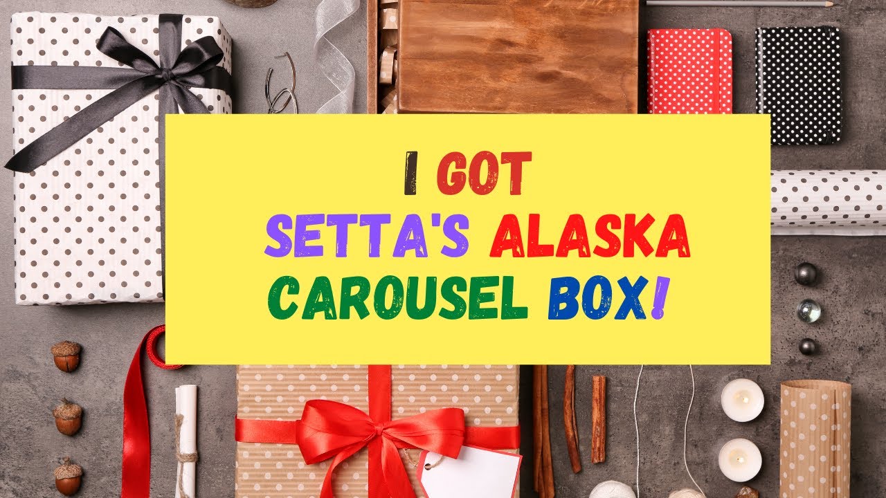 I Got Setta's Alaska Carousel Box! - YouTube