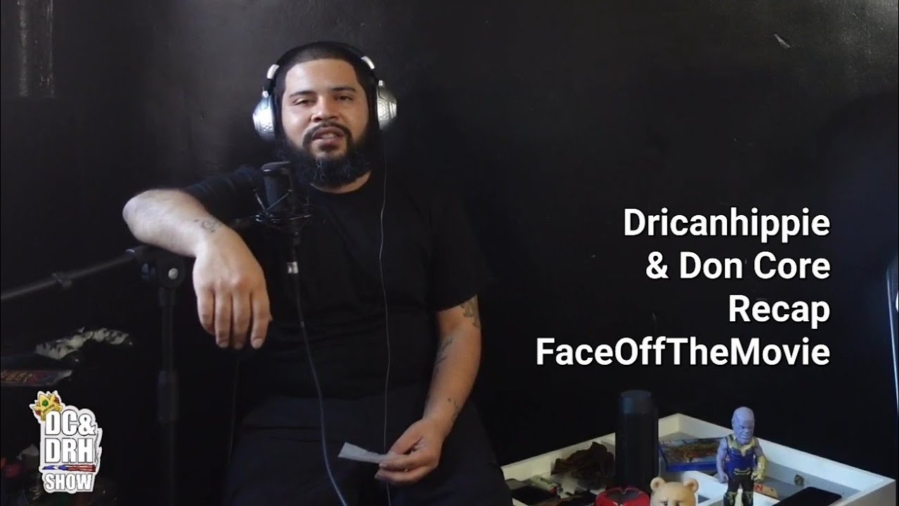 Dricanhippie and Don Core Recap FaceOff The Movie RBM Bizzel v Dizzy $padez | DCDRHSHOW - YouTube