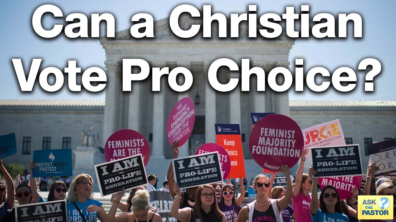Can A Christian Vote Pro-Choice? - YouTube