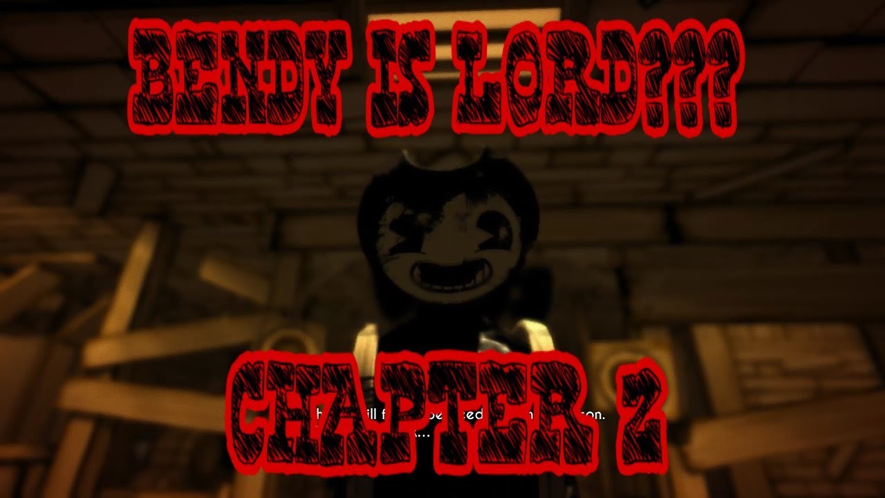 BENDY IS LORD??? | Bendy and the Ink Machine Chapter 2 (Feat. CFN and ...