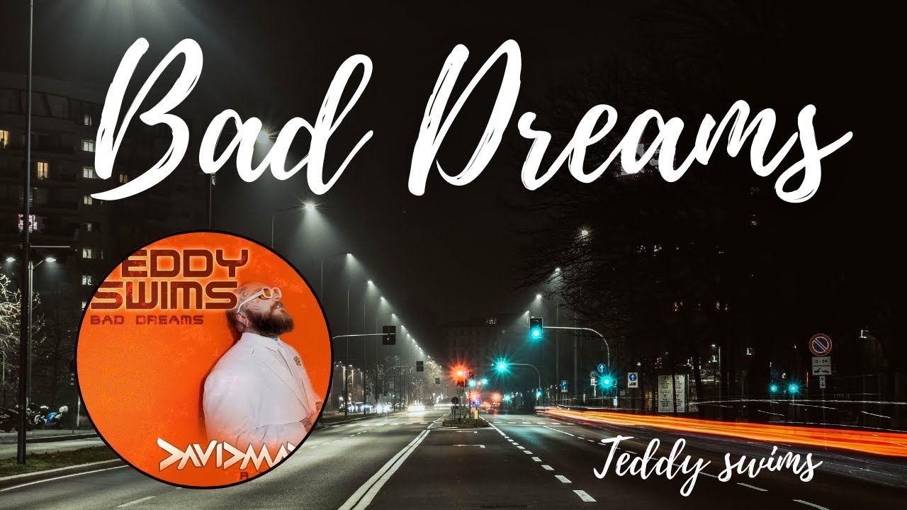 Teddy Swims - Bad Dreams (Lyrics) - YouTube