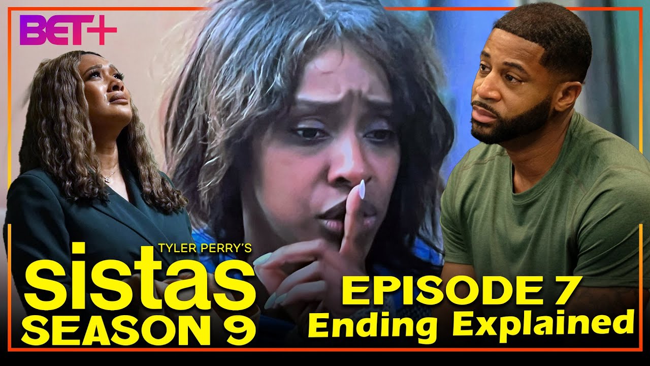 Tyler Perry's Sistas Season 9 Episode 7 Ending Explained | BET+ - US ...