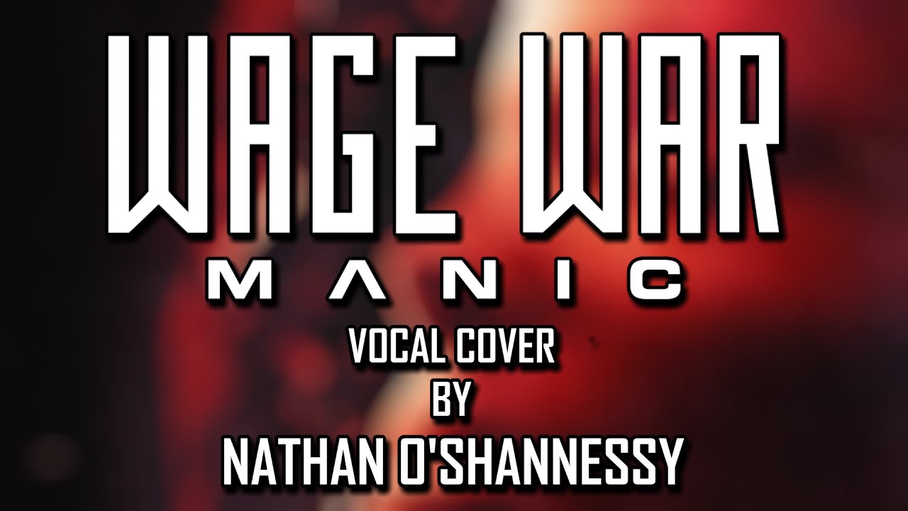 Wage War - Manic [Vocal Cover] - YouTube