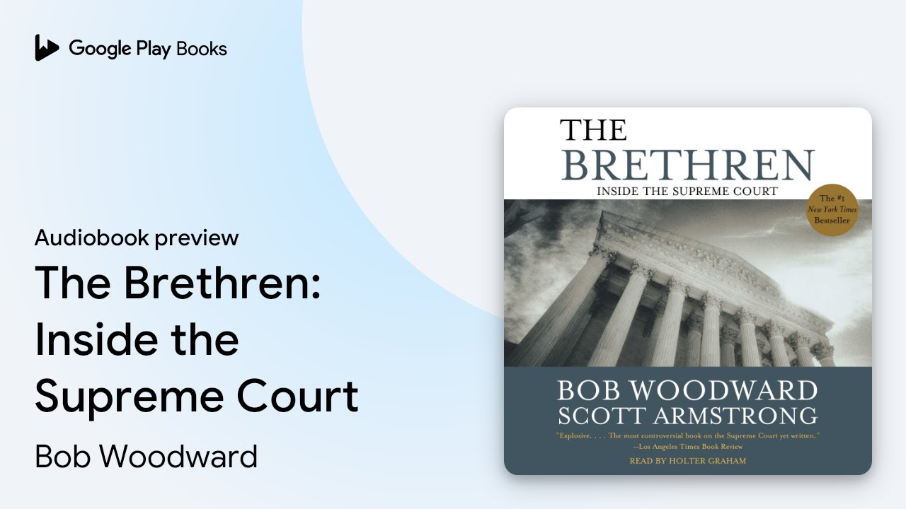 The Brethren: Inside the Supreme Court by Bob Woodward · Audiobook ...