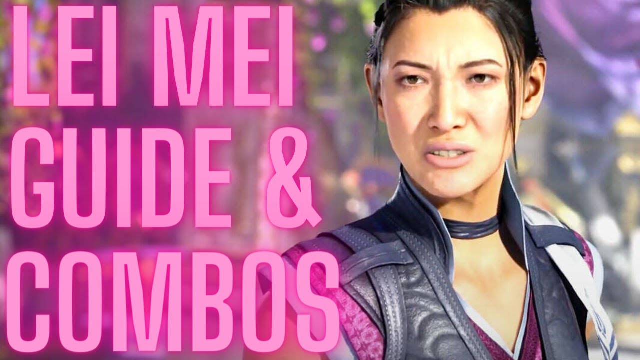 LEI MEI Guide & Combos 47% 1 Bar - YouTube