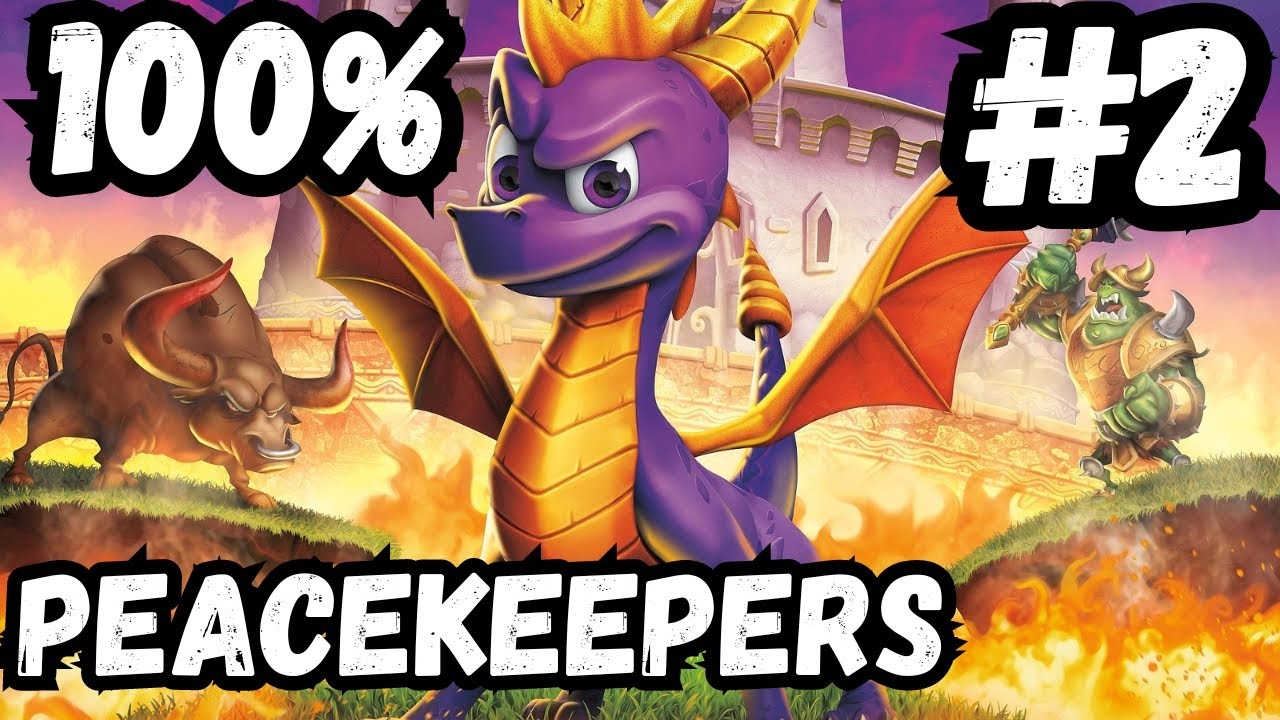 SPYRO THE DRAGON | REIGNITED TRILOGY | PEACEKEEPER WORLDS 100% ...